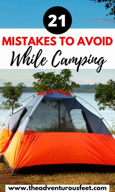 21 Biggest Camping Mistakes To Avoid As A First-time Camper