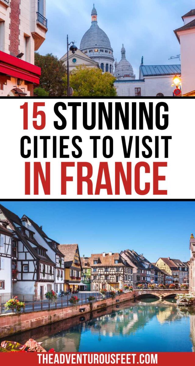 15 Most Beautiful Cities In France You Should Visit - The Adventurous Feet
